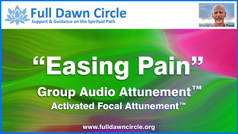 Easing Pain Activated Focal Attunement™ – Full Dawn Circle