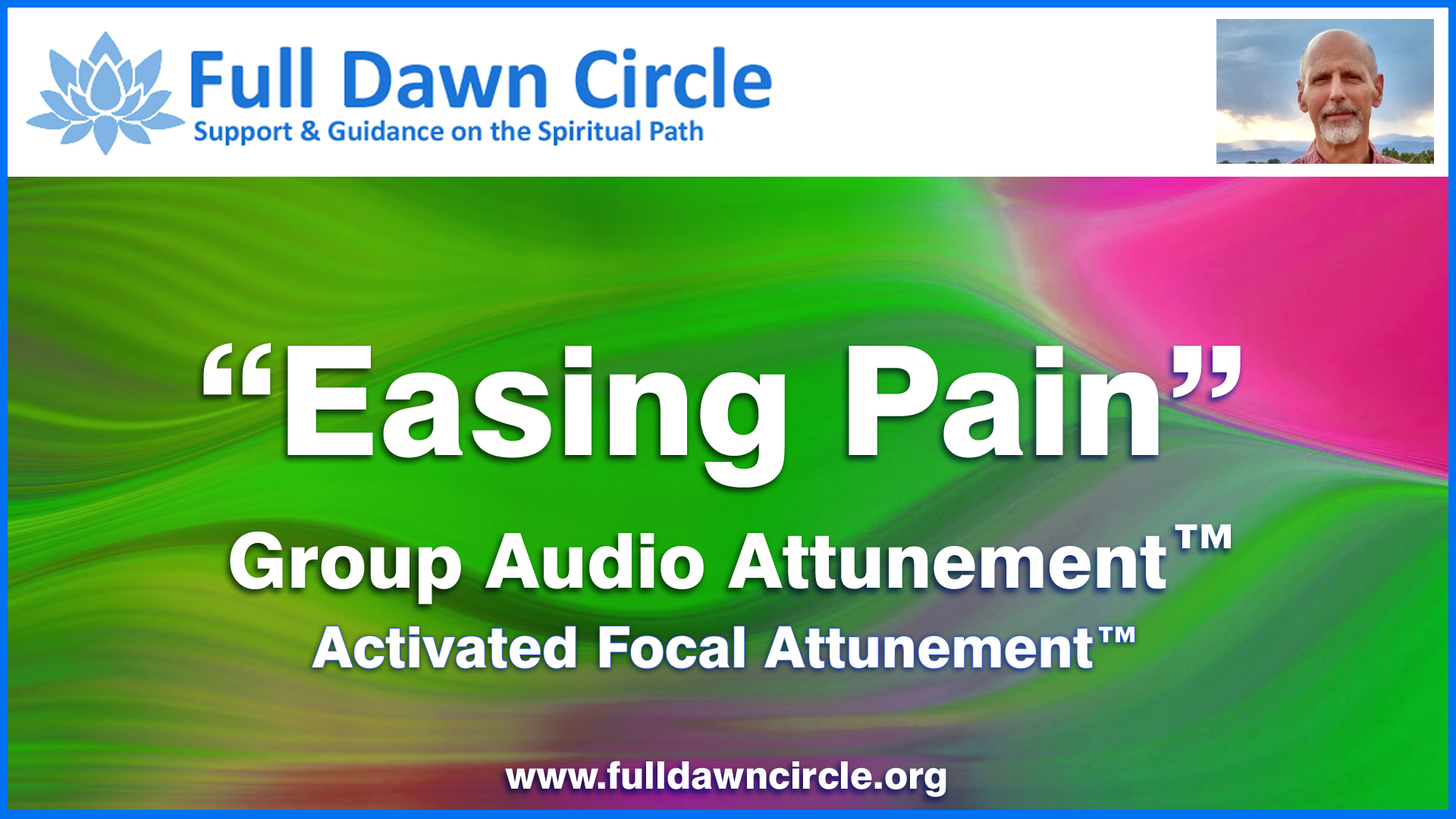 Easing Pain Activated Focal Attunement™ – Full Dawn Circle